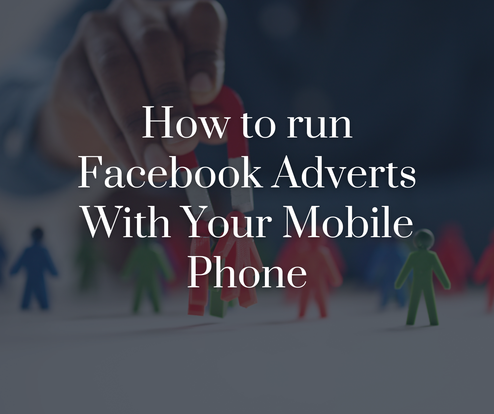 How to run Facebook Adverts With Your Mobile Phone – Daniel Iloh Limited