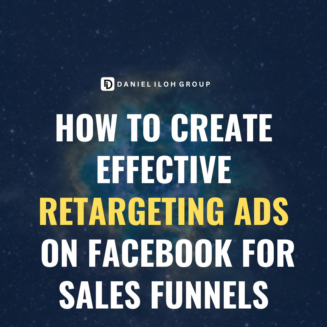 How to Create Effective Retargeting Ads on Facebook for Sales Funnels ...
