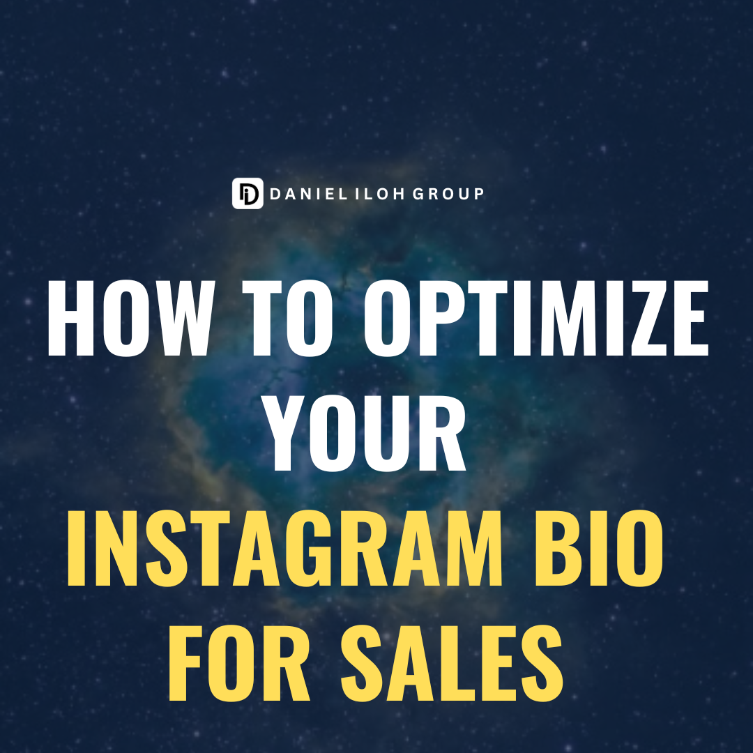 How to Optimize Your Instagram Bio for Sales – Daniel Iloh Limited